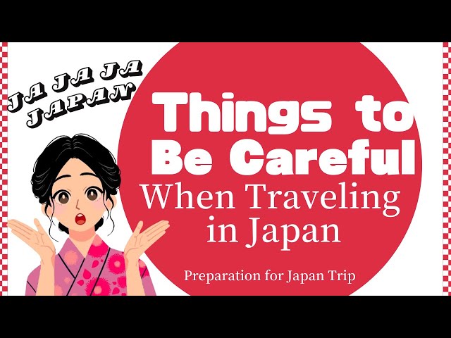 Things to Be Careful About When Traveling in Japan - Ja Ja Ja Japan channel