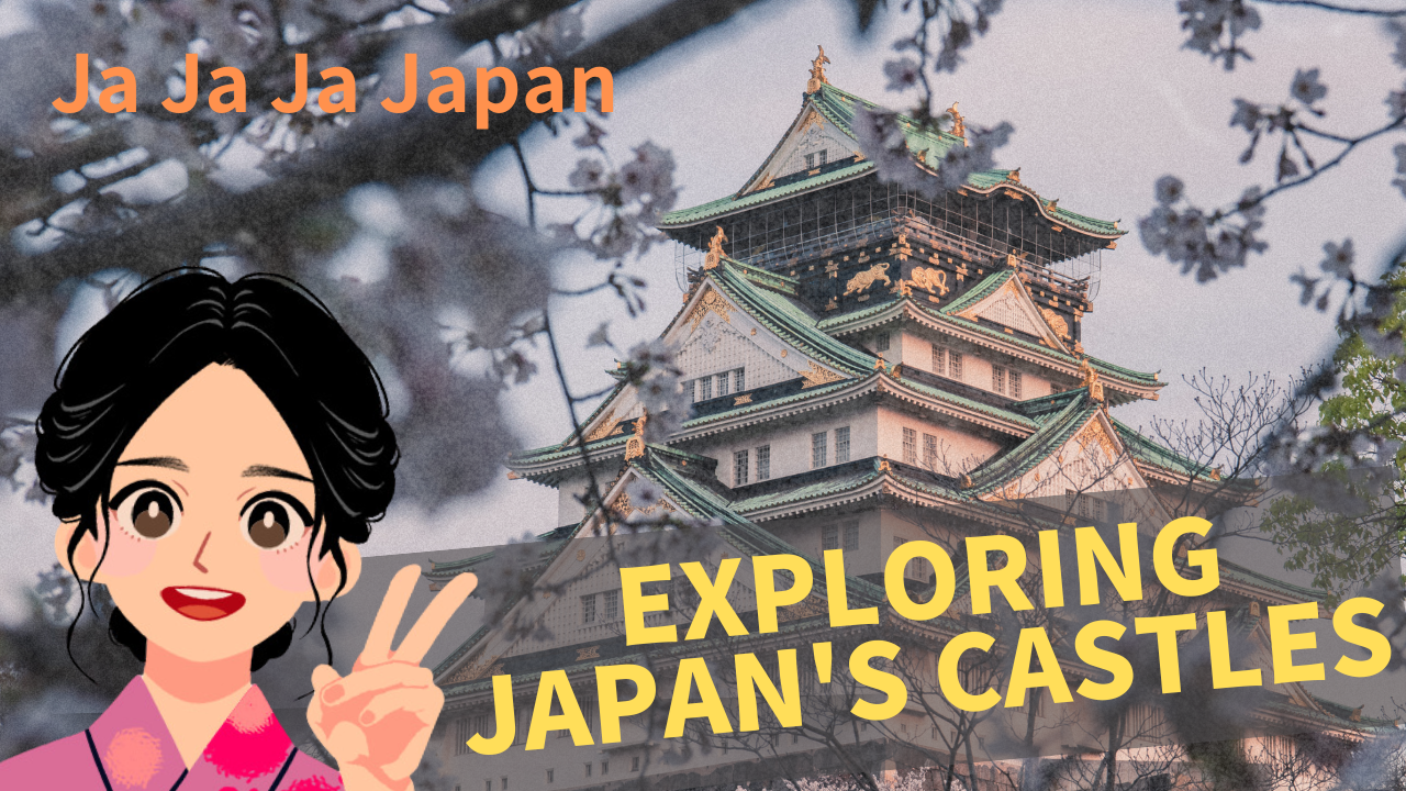 Exploring Japan's Castles - Ja Ja Ja Japan channel